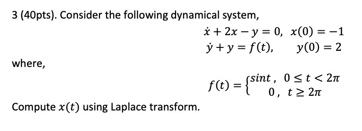 Solved 3 (40pts). Consider the following dynamical system, | Chegg.com
