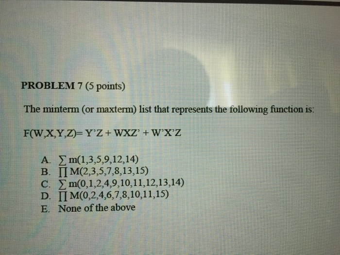 Solved PROBLEM 7 (5 points) The minterm (or maxterm) list | Chegg.com