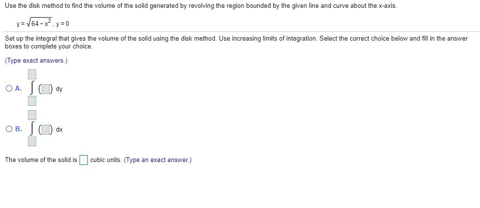 Solved Use the disk method to find the volume of the solid | Chegg.com