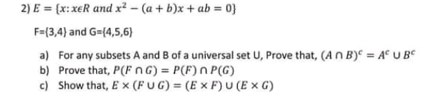 Solved 2) E = {x:xeR and x2 - (a + b)x + ab = 0} F=(3,4) and | Chegg.com