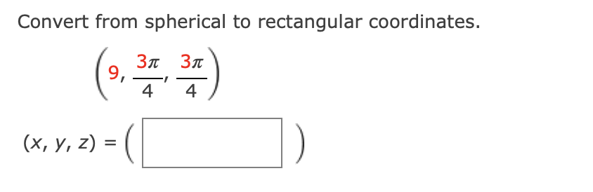 Solved Convert from spherical to rectangular coordinates. 9, | Chegg.com