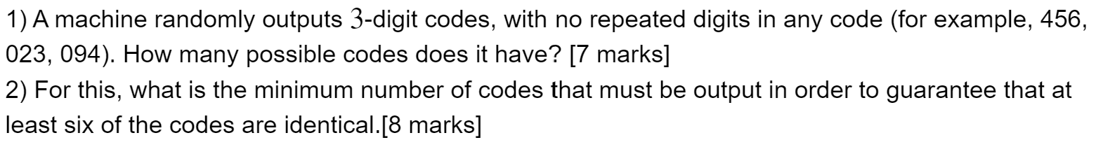 Solved 1) A machine randomly outputs 3-digit codes, with no | Chegg.com