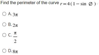 Solved Find the perimeter of the curve r=4(1-sin Ø). ОА. Зл | Chegg.com