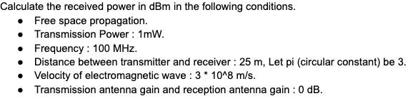 Solved Calculate the received power in dBm in the following | Chegg.com
