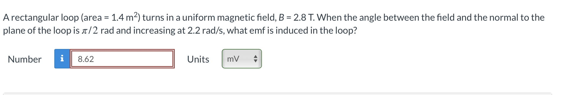 Solved A rectangular loop (area =1.4 m2 ) turns in a uniform | Chegg.com