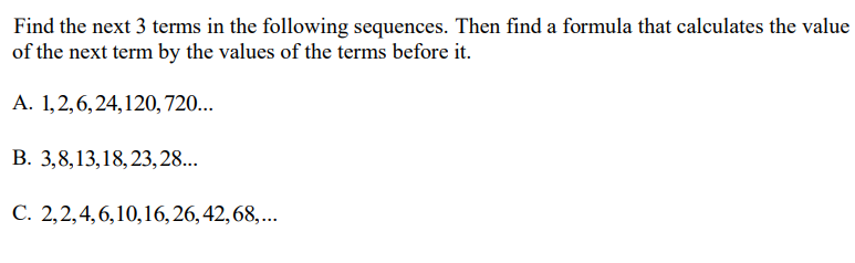 Solved Find the next 3 terms in the following sequences. | Chegg.com