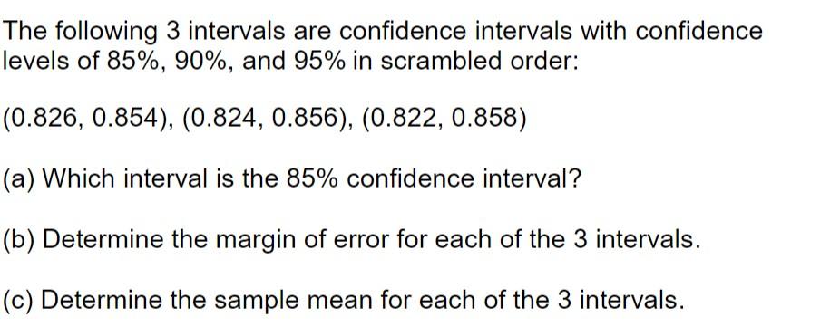 Solved The following 3 intervals are confidence intervals | Chegg.com