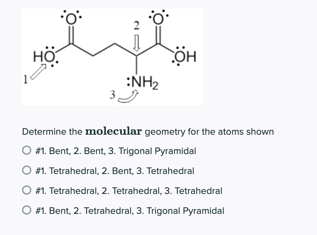Solved 2 Hö. OH 1 :NH2 3 Determine the molecular geometry | Chegg.com