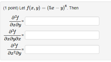 Solved (1 point) Let f(x,y)=(5x−y)6. Then | Chegg.com