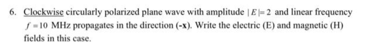 Solved 6. Clockwise circularly polarized plane wave with | Chegg.com