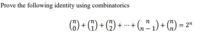 Solved Prove the following identity using combinatorics (6) | Chegg.com