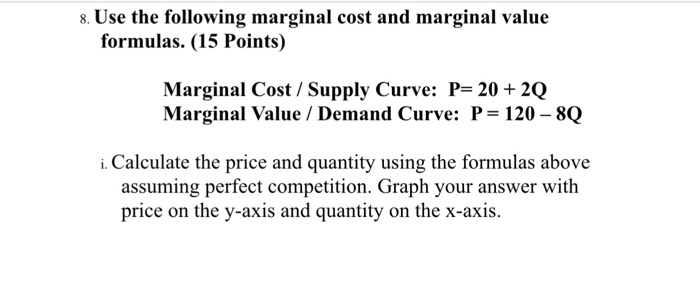 Solved 8. Use the following marginal cost and marginal value | Chegg.com