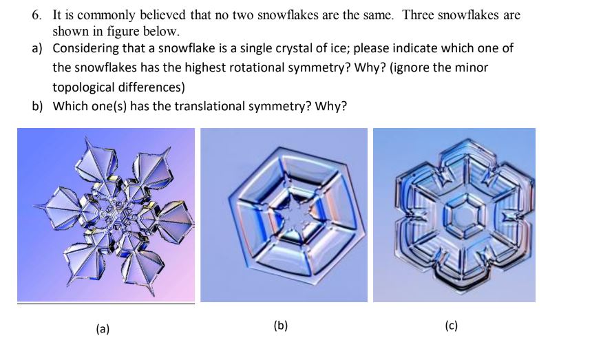 Solved It is commonly believed that no two snowflakes are | Chegg.com