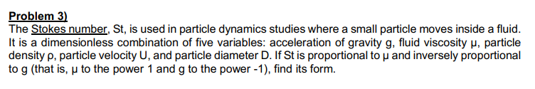 Solved Problem 3 The Stokes number, St, is used in particle | Chegg.com