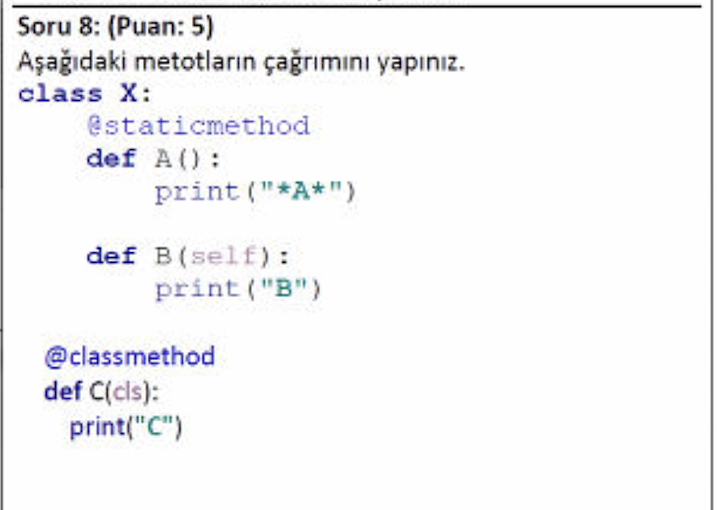 Solved Soru 8: (Puan: 5) Aşağıdaki metotların çağrımını | Chegg.com
