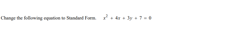 Solved Change the following equation to Standard Form. | Chegg.com