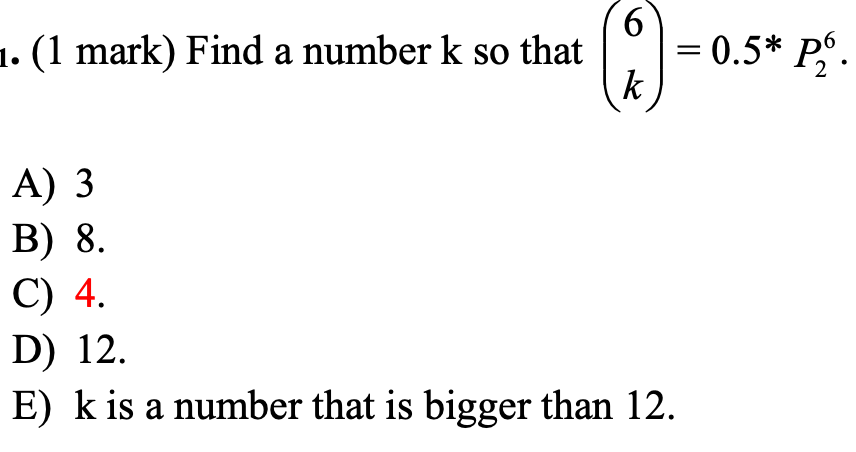 Solved . (1 mark) Find a number k so that (6k)=0.5∗P26. A) 3 | Chegg.com