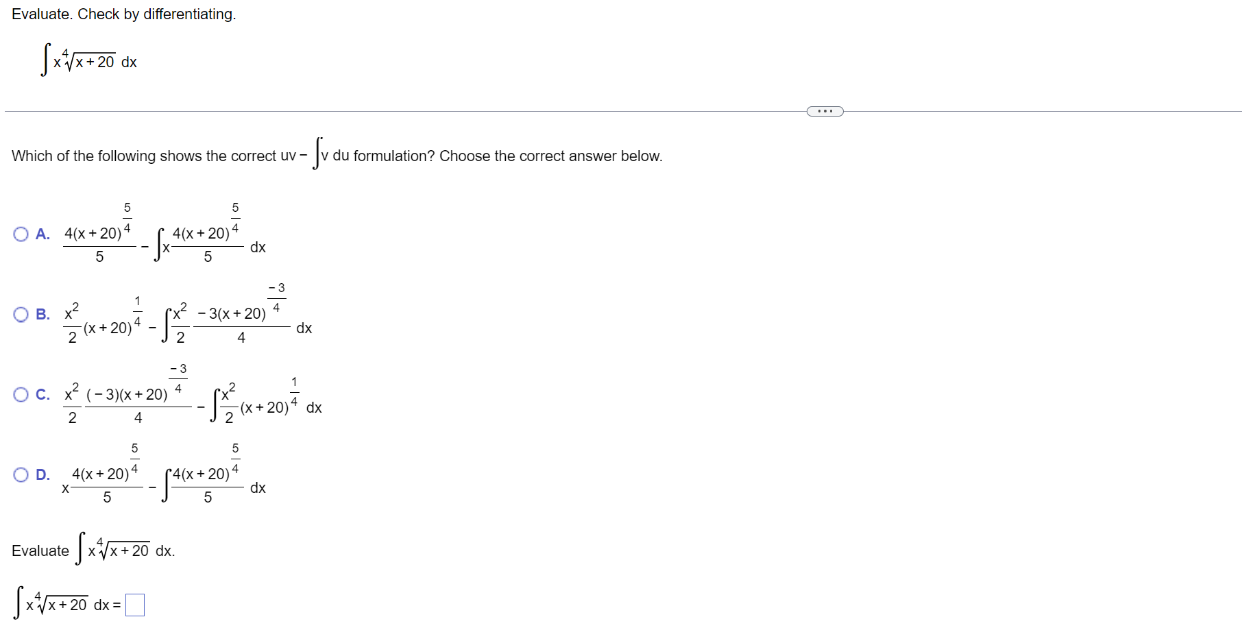 Solved Evaluate. Check by differentiating. ∫x4x+20dx Which | Chegg.com