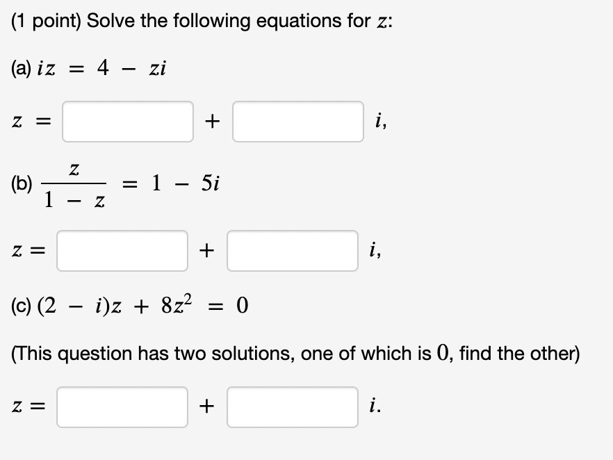 Solved ( 1 point) Solve the following equations for z : (a) | Chegg.com