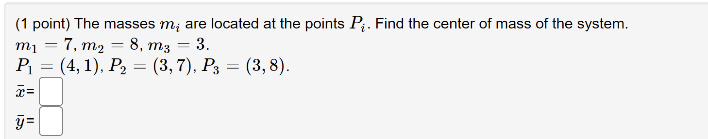 Solved (1 point) The masses mi are located at the points Pi. | Chegg.com