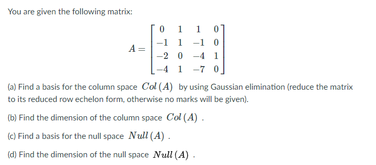 Solved You are given the following matrix: 0 1 1 01 -1 1 -1 | Chegg.com