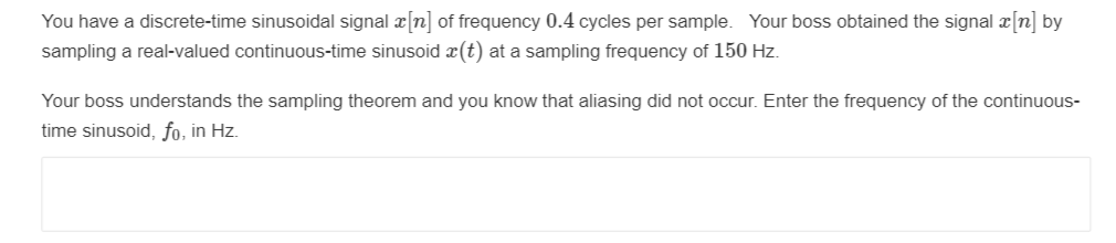 Solved You have a discrete-time sinusoidal signal x[n] of | Chegg.com