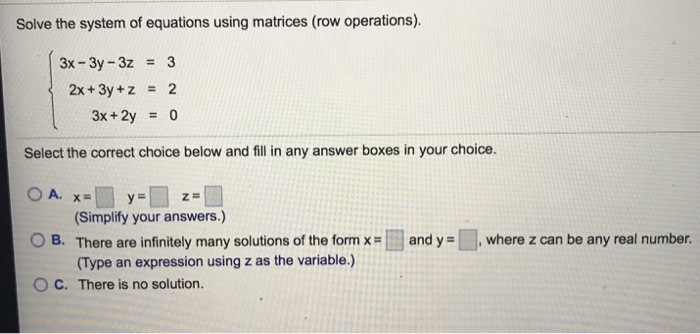 Solved Solve the system of equations using matrices (row | Chegg.com