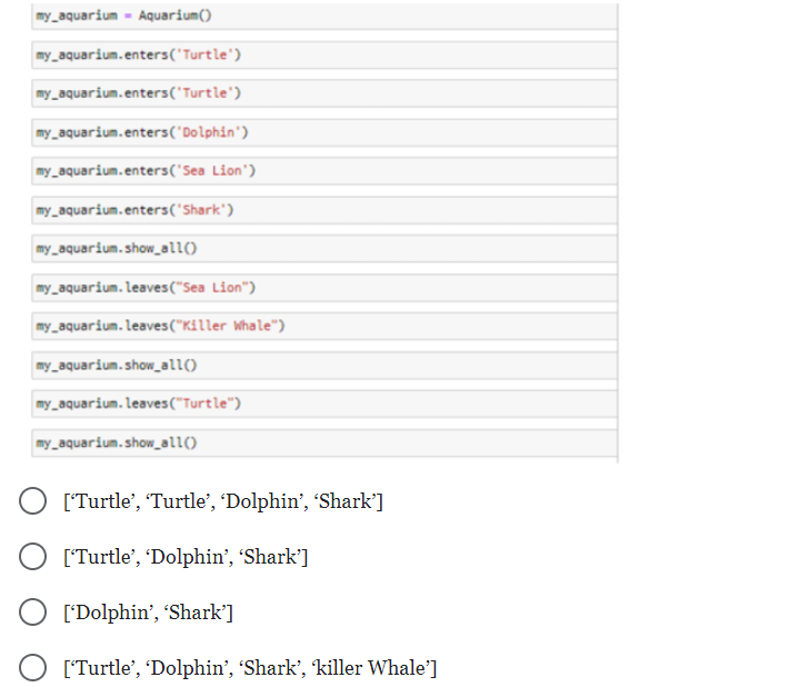 Solved Given the following Aquarium class What would be the | Chegg.com