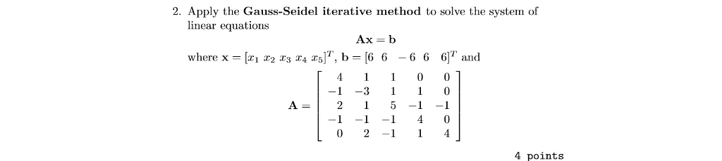 Solved Numerical Analysis: Apply the Gauss-Seidel iterative | Chegg.com