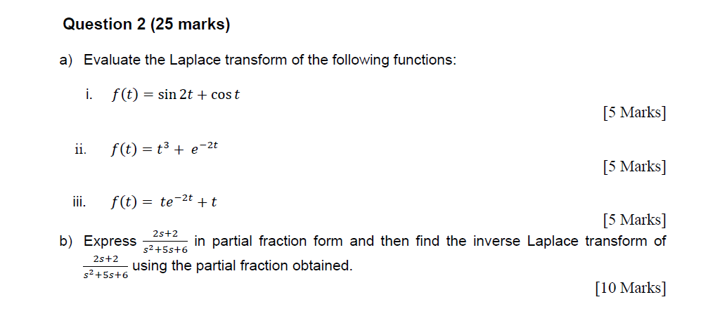 Solved Question 2 (25 marks) a) Evaluate the Laplace | Chegg.com