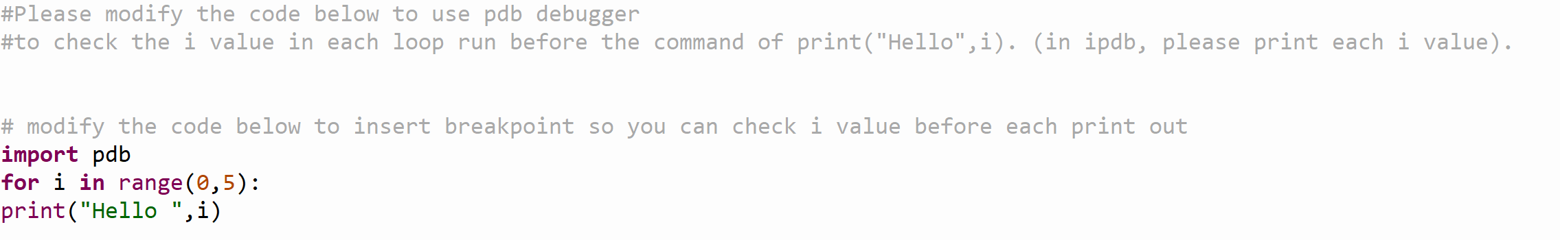Solved #Please modify the code below to use pdb debugger #to | Chegg.com
