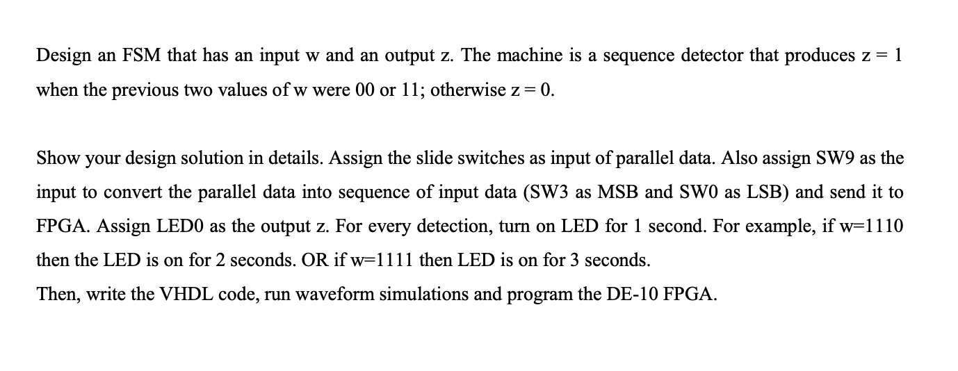 Solved Design an FSM that has an input w and an output z. | Chegg.com