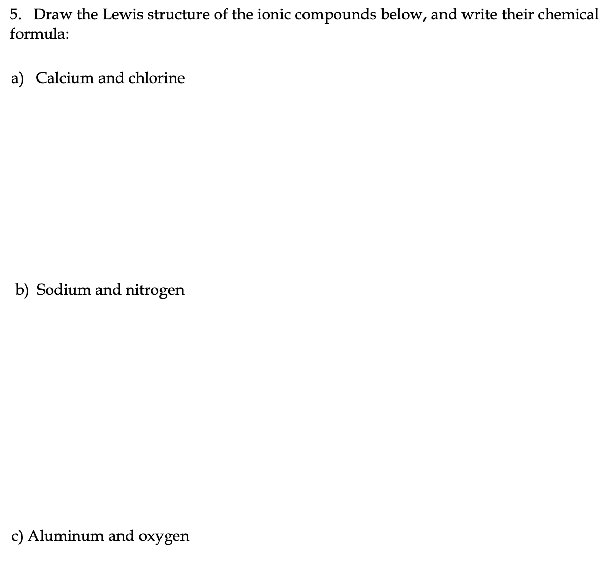 Solved 5. Draw the Lewis structure of the ionic compounds | Chegg.com