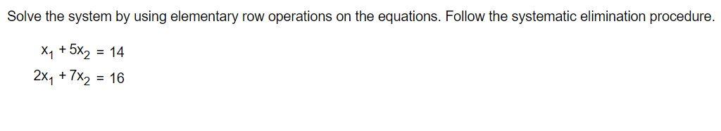 Solved Solve the system by using elementary row operations | Chegg.com
