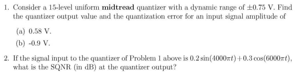 Solved 1. Consider a 15-level uniform midtread quantizer | Chegg.com