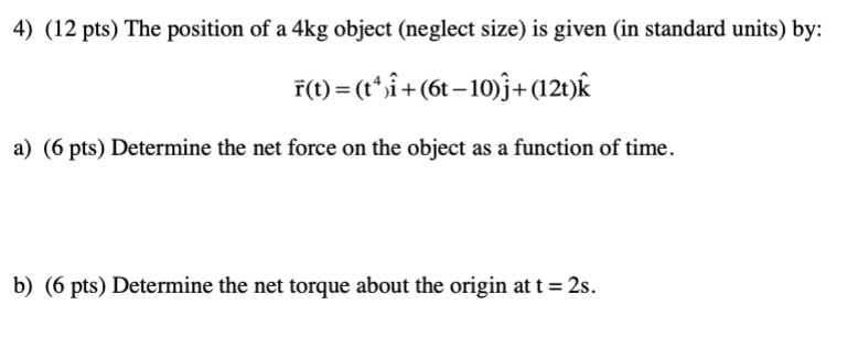Solved 4) (12 pts) The position of a 4kg object (neglect | Chegg.com