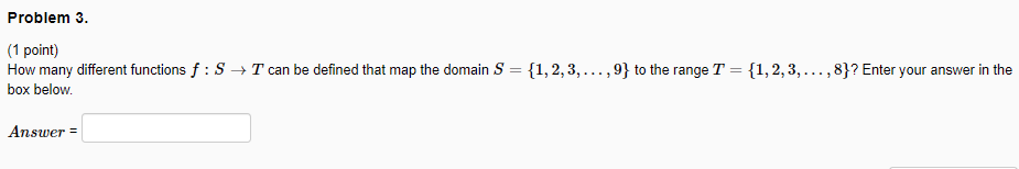 Solved Problem 3. (1 point) How many different functions f: | Chegg.com
