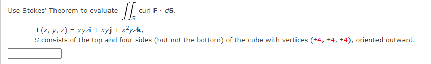 Solved Use Stokes' Theorem to evaluate ∬S curl F⋅dS. | Chegg.com