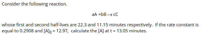 Solved Consider the following reaction. aA+bB→cC whose first | Chegg.com