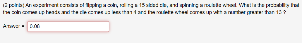 Solved An experiment consists of flipping a coin, rolling a | Chegg.com