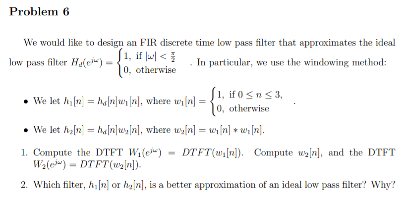Solved Problem 6 We would like to design an FIR discrete | Chegg.com