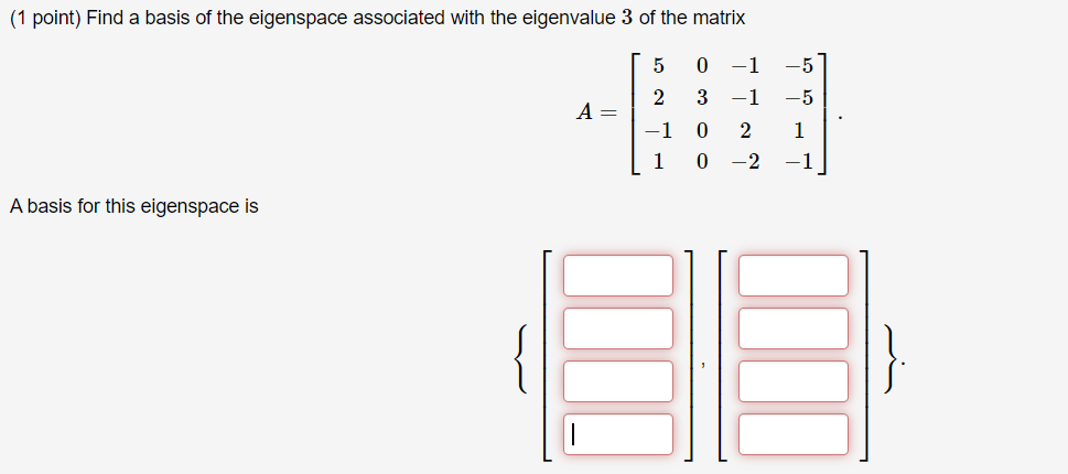 Solved (1 point) Find a basis of the eigenspace associated | Chegg.com