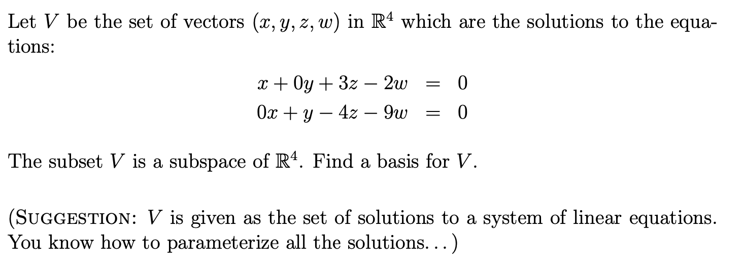 Solved Let V be the set of vectors (x,y,z,w) in R4 which are | Chegg.com