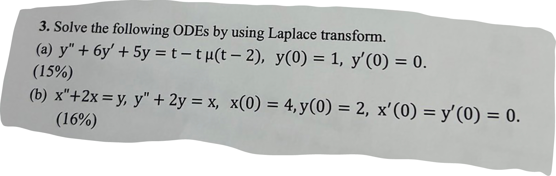 Solved 3. Solve the following ODEs by using Laplace | Chegg.com