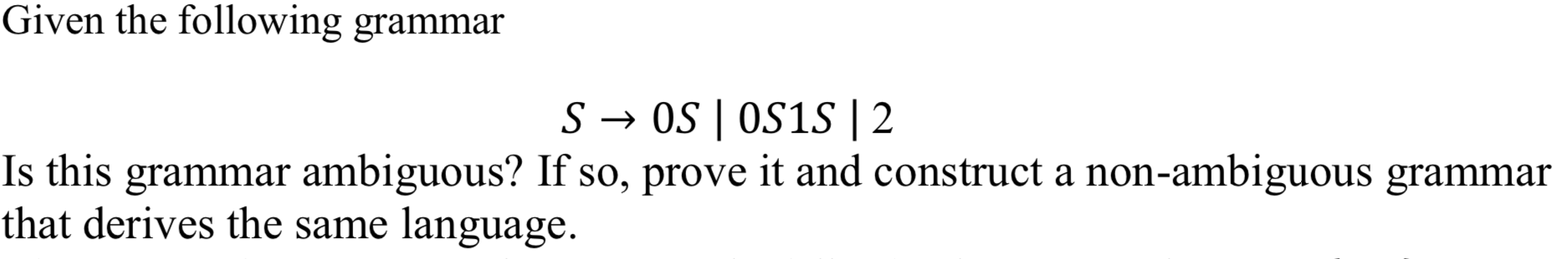 Solved Given the following grammar S → OS | OS1S | 2 Is this | Chegg.com