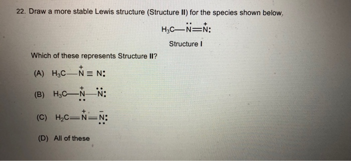 Solved 22. Draw a more stable Lewis structure (Structure lI) | Chegg.com