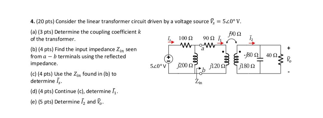 Solved 4.(20 pts) Consider the linear transformer circuit | Chegg.com