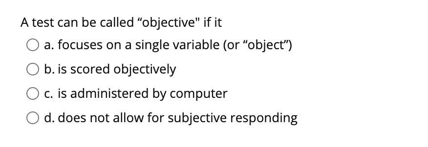 Solved A test can be called "objective" if it a. focuses on | Chegg.com