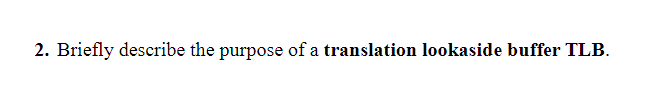 Solved 2. Briefly describe the purpose of a translation | Chegg.com