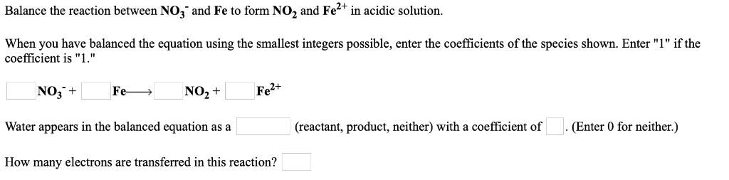 Solved Balance the reaction between NO, and Fe to form NO2 | Chegg.com